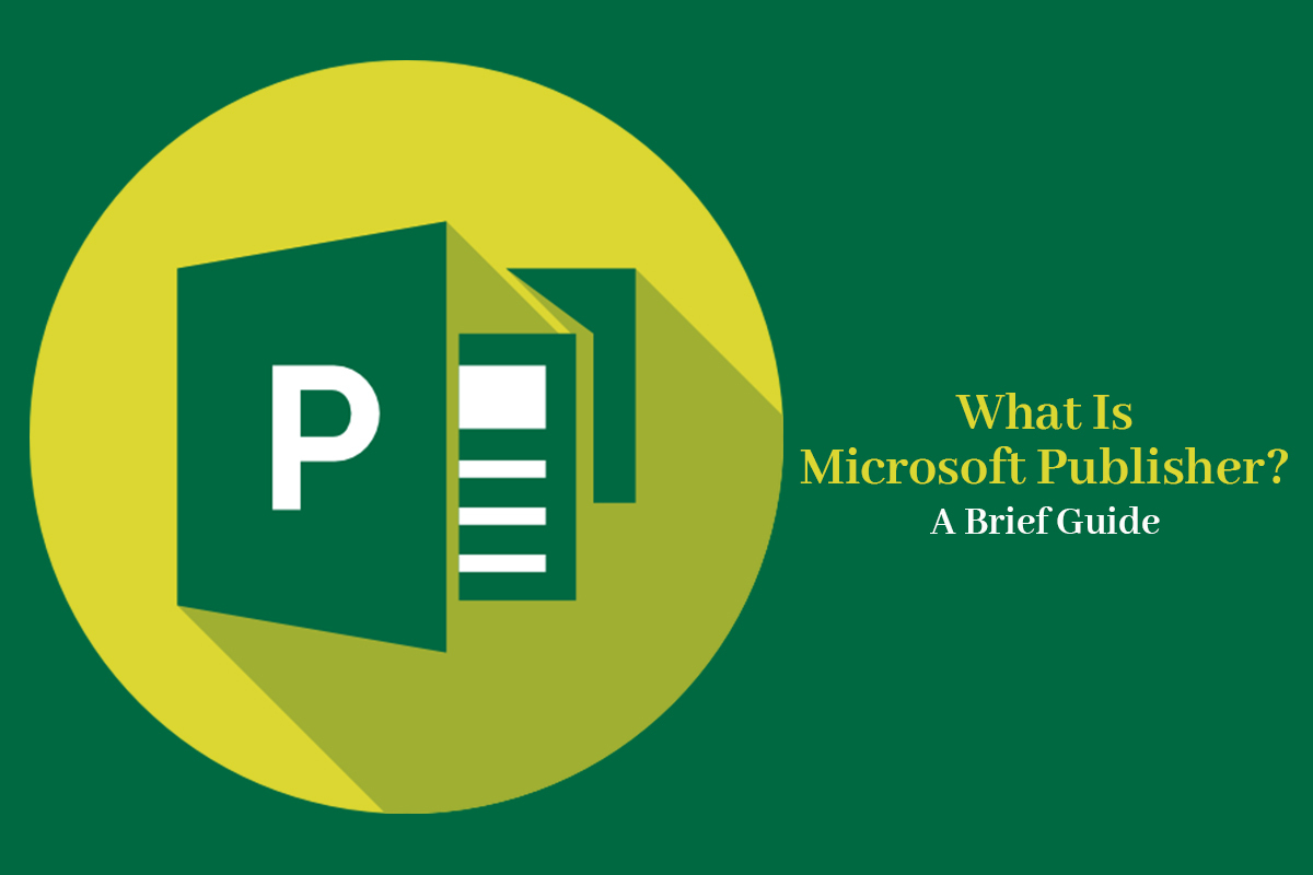 What is Microsoft Publisher? A Brief Guide - Internet Story
